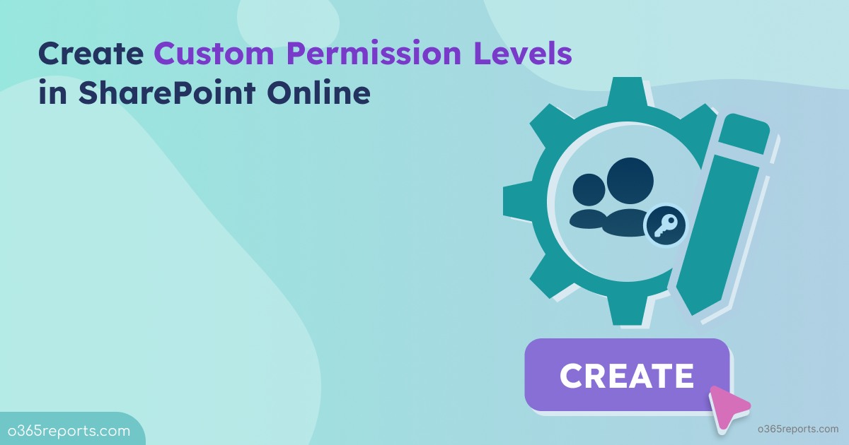 Create Custom Permission Levels in SharePoint Online